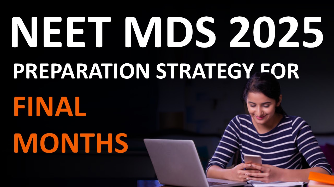 NEET MDS 2025 Preparation Strategy For Final Months: MERITERS PRT ...